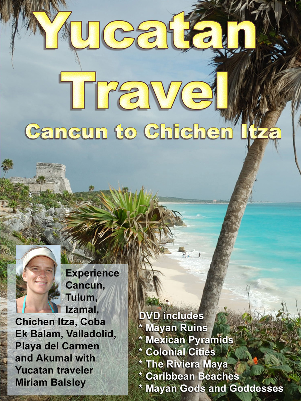 Yucatan travel movie | Carol Chapman